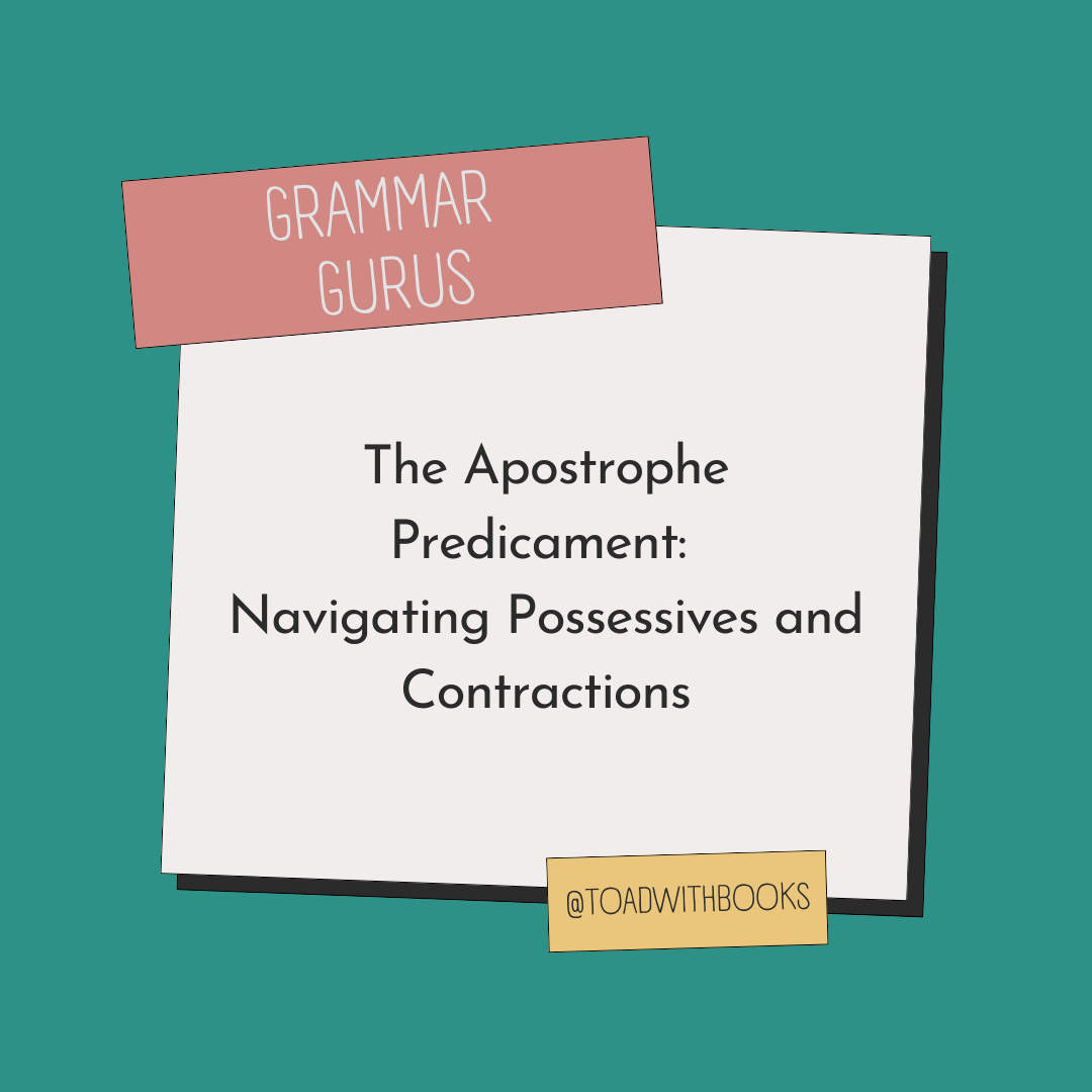 Grammar Gurus: The Apostrophe Predicament– Navigating Possessives and ...
