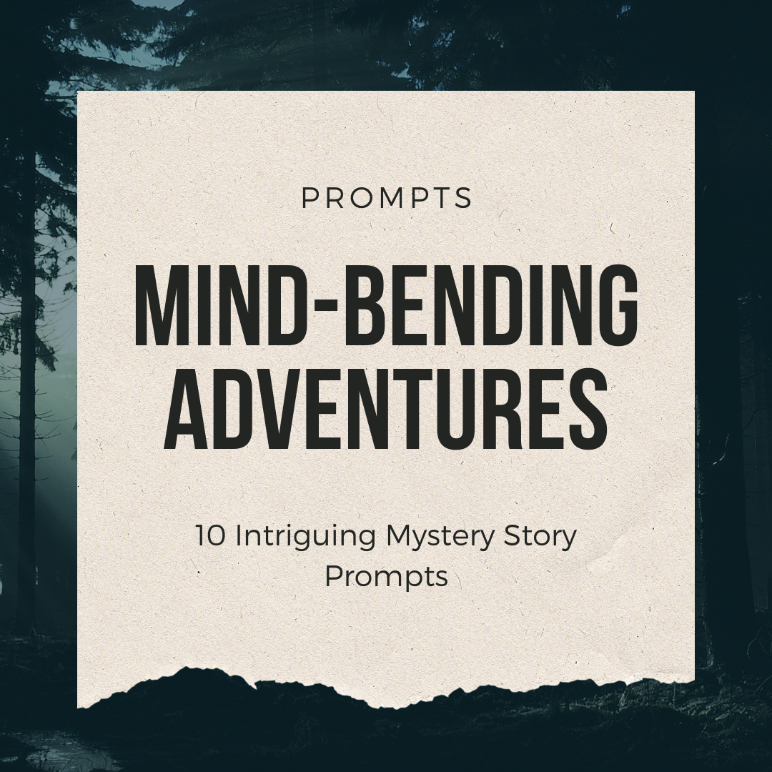 Mind-Bending Adventures: 10 Intriguing Mystery Story Prompts – Toad ...