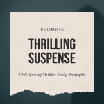 Thrilling Suspense: 10 Gripping Thriller Story Prompts – Toad with Books